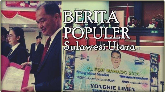 Berita Populer Sulut Hari Ini: Maurits-Hengky Rombak Kabinet, Limen Saingi Imba di Pilwako ...