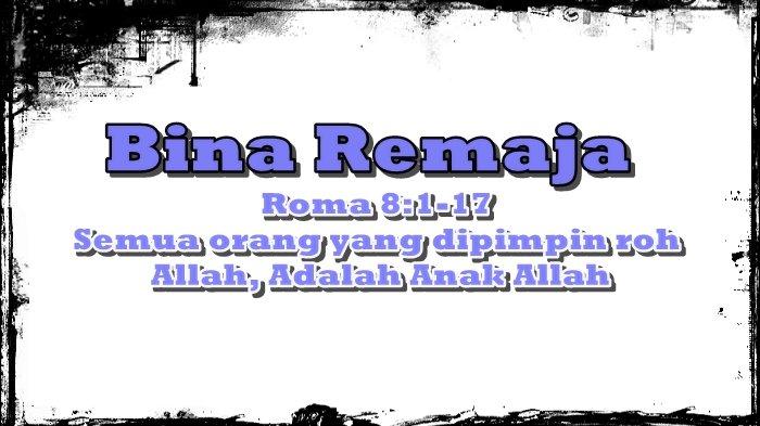 Bina Remaja GMIM, Renungan 8-14 Juni 2025, Semua Orang yang Dipimpin ...