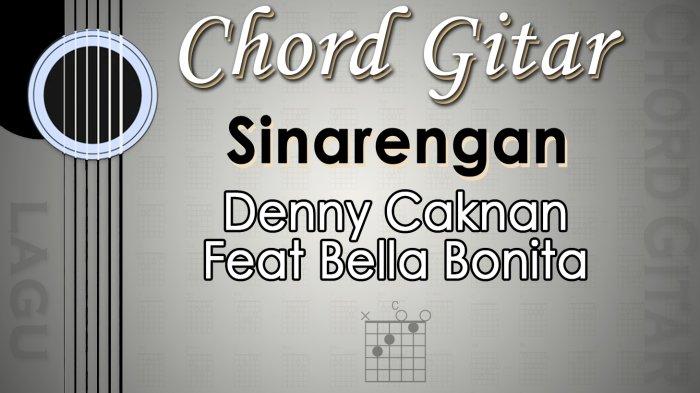 Chord Lagu Sinarengan - Denny Caknan Feat Bella Bonita - Kunci Gitar C - Tribunmanado.co.id
