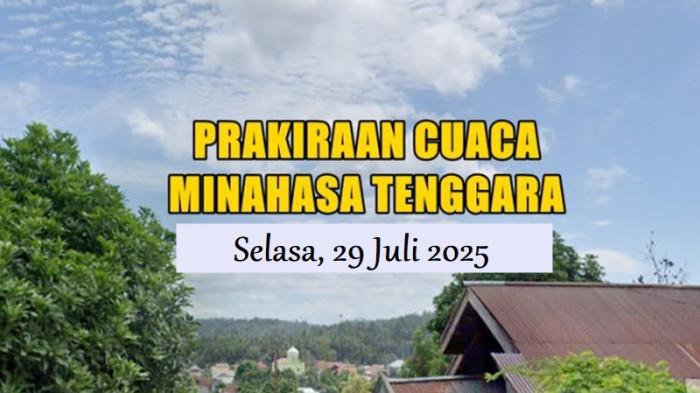 Info Cuaca Minahasa Tenggara 29 Juli 2025: Hujan Ringan Diprakirakan Landa Sebagian Besar ...