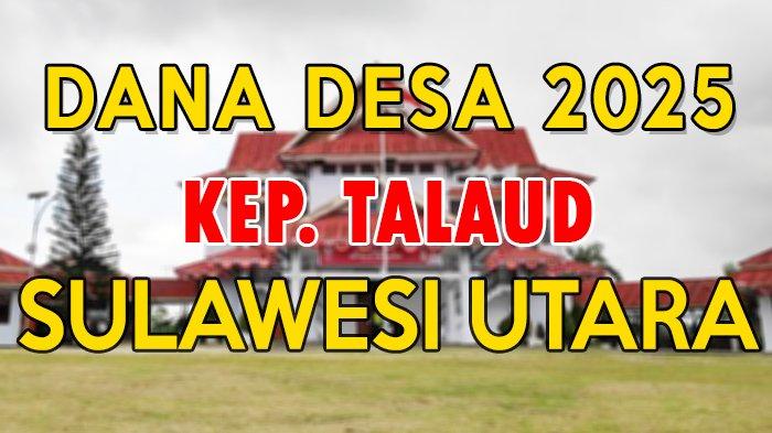 Daftar Desa di Talaud Sulawesi Utara yang Bakal Terima Dana Desa ...