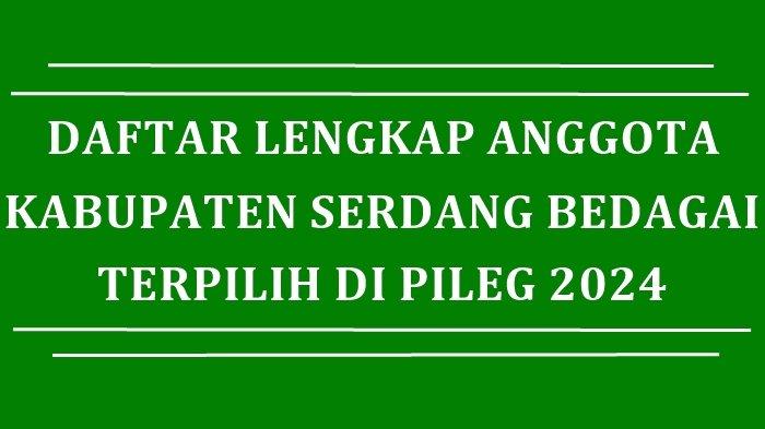 Daftar Lengkap Nama Anggota DPRD Kabupaten Serdang Bedagai Terpilih di Pileg 2024 - Tribunmanado ...