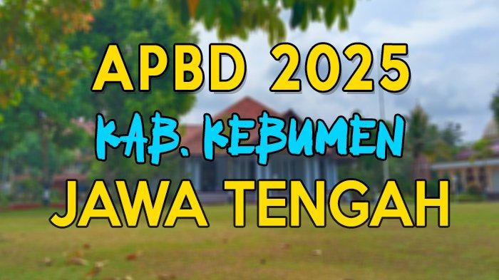 Daftar Lengkap Rincian APBD 2025 di Kabupaten Kebumen Jawa Tengah - Tribunmanado.co.id