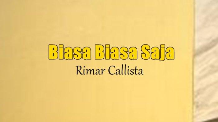 Lirik Lagu Biasa Biasa Saja - Rimar, Kalau Ini Jalannya Semoga Kita ...