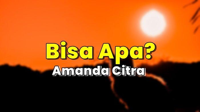 Lirik Lagu Bisa Apa? - Amanda Citra, Namun Benar Cinta Tak Bisa ...