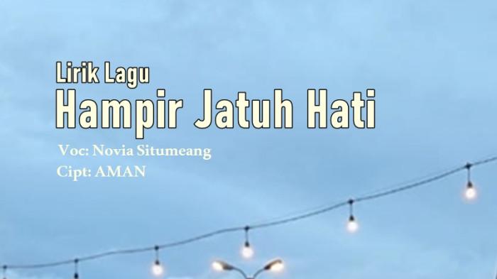 Lirik Lagu Hampir Jatuh Hati - Novia Situmeang - Tribunmanado.co.id