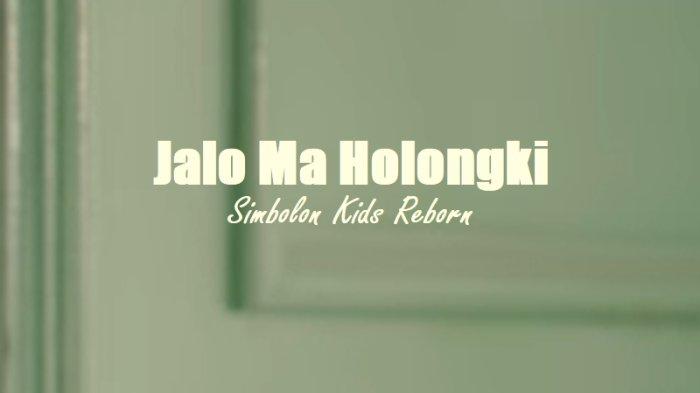 Lirik Lagu Jalo Ma Holongki - Simbolon Kids Reborn - Tribunmanado.co.id