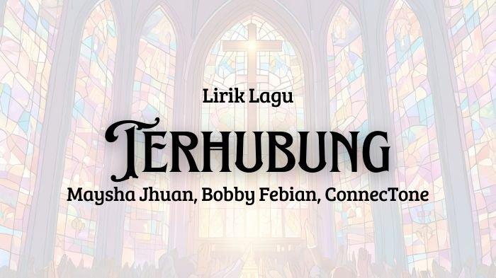 Lirik Lagu Terhubung - Maysha Jhuan, Bobby Febian ft ConnecTone ...