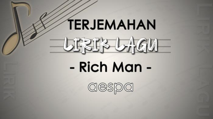 Lirik Lagu Rich Man - aespa - Terjemahan Bahasa Indonesia - Tribunmanado.co.id