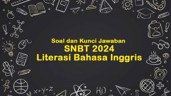 15 Contoh Soal Snbt 2024 Literasi Bahasa Inggris Lengkap Dengan Kunci
