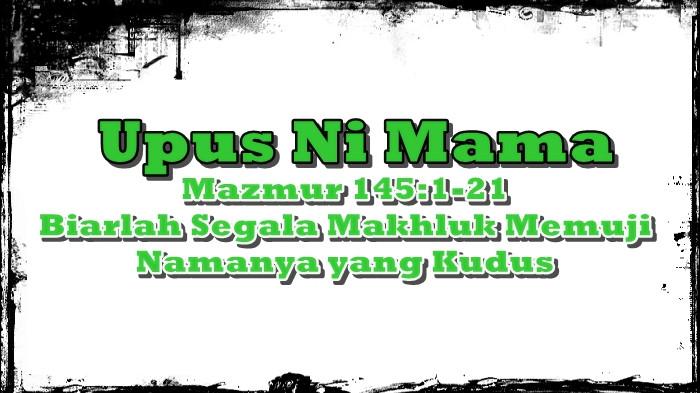 Upus Ni Mama, Renungan W/KI GMIM 21-27 September 2025, Biarlah Segala ...