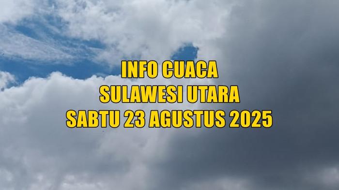 Info BMKG Cuaca Sulawesi Utara Hari Ini Sabtu 23 Agustus 2025 - Halaman ...