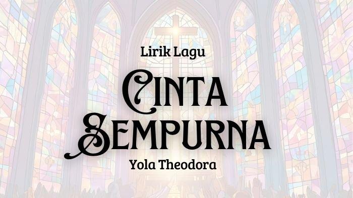 Lirik Lagu Cinta Sempurna - Yola Theodora, Connect Worship ...