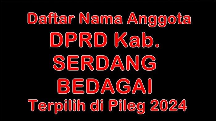 Daftar Nama-nama Anggota DPRD Kabupaten Serdang Bedagai yang Terpilih di Pileg 2024 ...