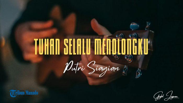 Lirik Tuhan Selalu Menolongku - Putri Siagian - Tribunmanado.co.id
