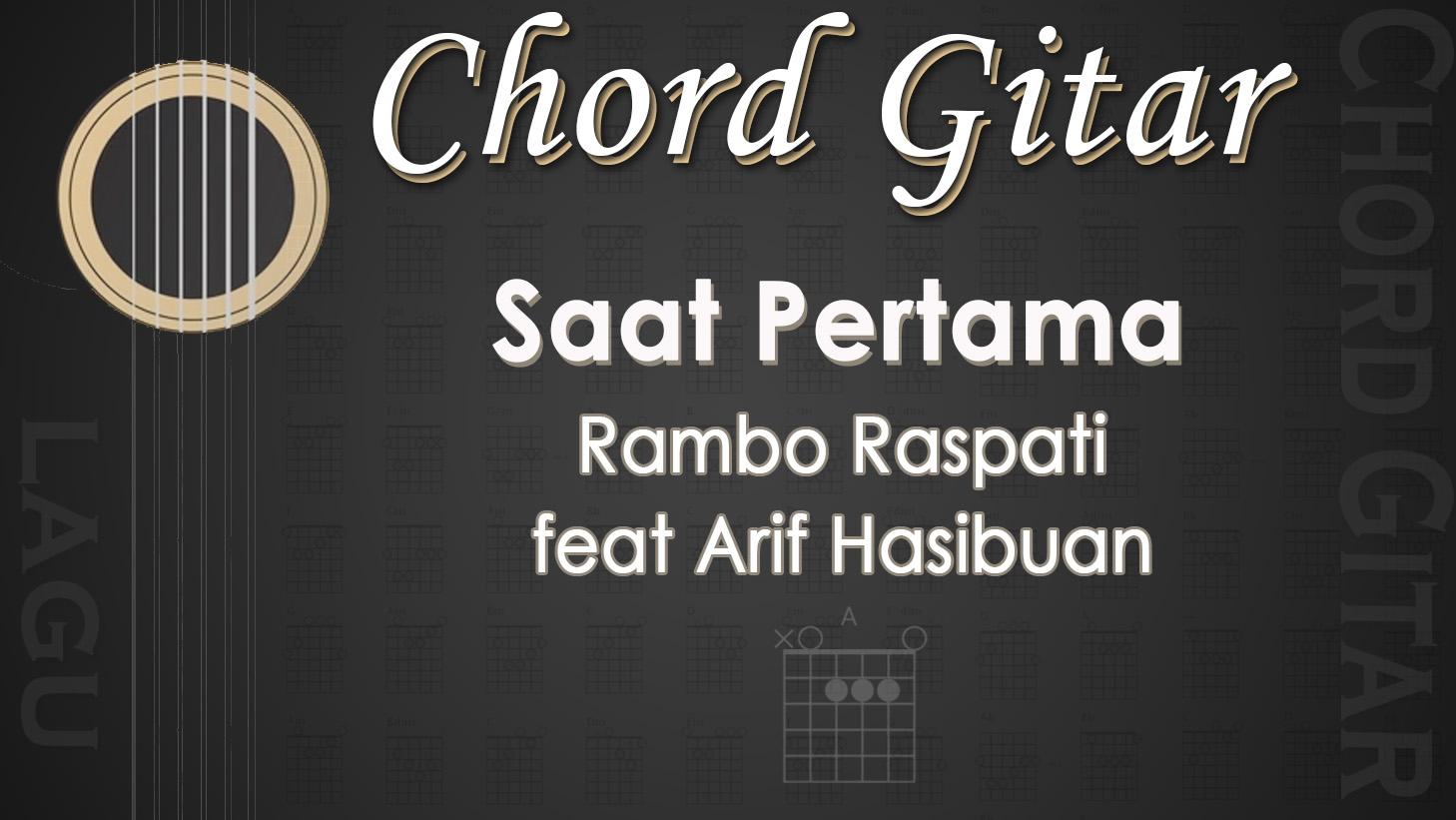 Chord Lagu Saat Pertama - Rambo Raspati feat Arif Hasibuan - Kunci ...