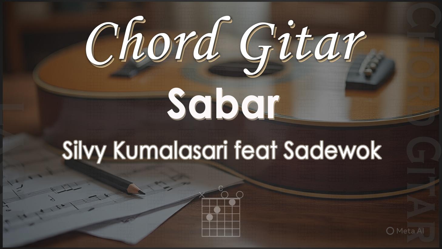 Chord Lagu Sabar - Silvy Kumalasari feat Sadewok - Kunci Gitar C ...