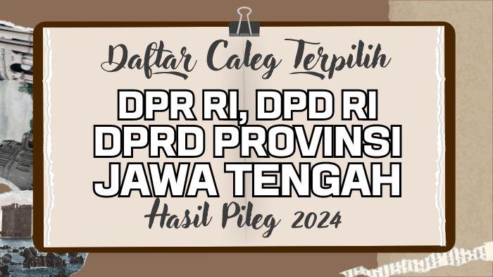 Daftar Lengkap Nama Semua Caleg DPR RI, DPD RI, DPRD Provinsi Jawa ...