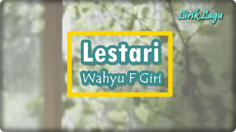 Lirik Lagu Lestari - Wahyu F Giri - Tribunmanado.co.id