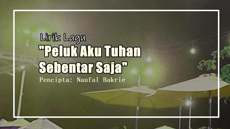 Lirik Lagu Peluk Aku Tuhan Sebentar Saja - Famelia - Tribunmanado.co.id