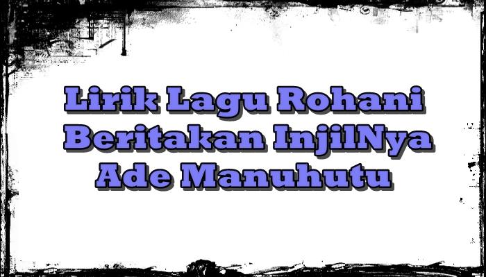 Lirik Lagu Beritakan Injilnya - Ade Manuhutu - Tribunmanado.co.id
