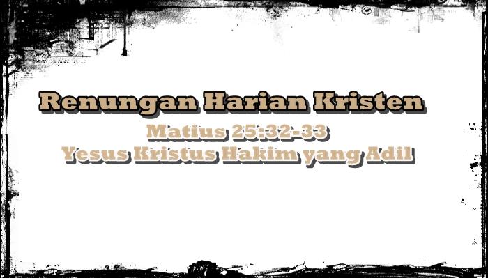 Renungan Harian Kristen Senin 15 September 2025, Matius 25:32-33, Yesus ...