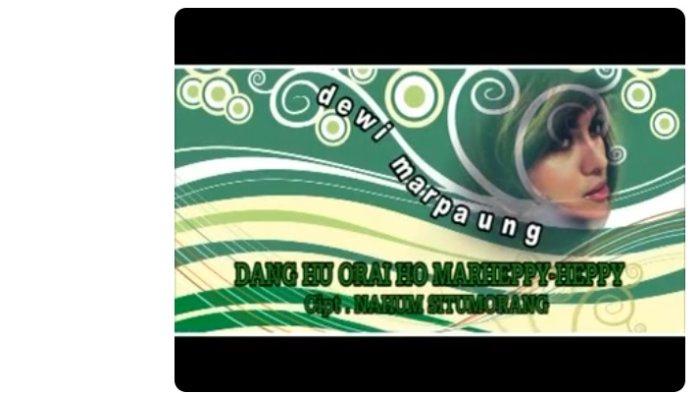 Lirik Lagu Batak Dang Hu Orai Ho Marheppy Heppy yang Dipopulerkan oleh Dewi Marpaung - Tribun ...