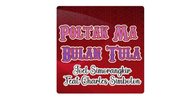 Lirik Lagu Batak Poltak Ma Bulan Tula yang Dipopulerkan oleh Joel ...