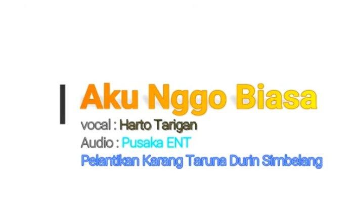 Lirik Lagu Karo Aku Nggo Biasa yang Dipopulerkan Harto Tarigan - Tribun ...