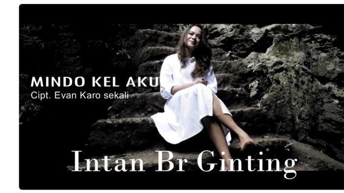 Lirik Lagu Karo Mindo Kel Aku yang Dipopulerkan Intan Br Ginting - Tribun-medan.com