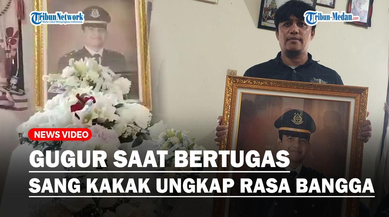 GUGUR SAAT BERTUGAS, Sang Kakak Ungkap Rasa Bangga : Semoga Jadi Contoh ...