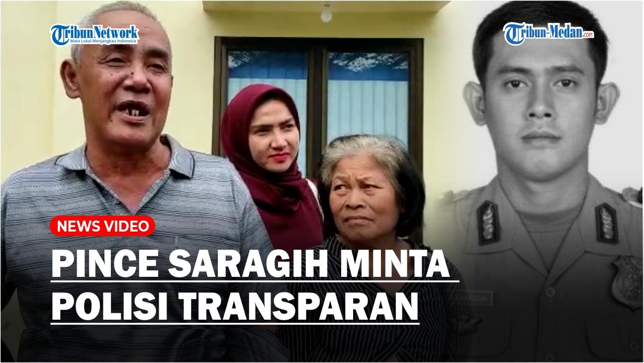 Kematian Anaknya Dinilai Janggal, Pince Saragih Minta Polisi Transparan ...