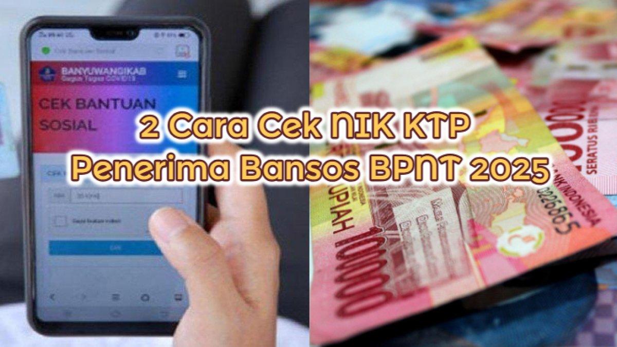 2 Cara Cek Nomor Induk Kependudukan KTP Penerima Bansos BPNT 2025, Ini ...