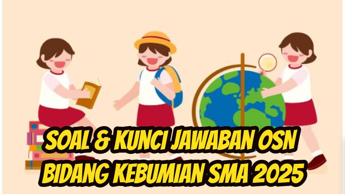 28+ Soal & Kunci Jawaban OSN Kebumian SMA 2025: Salah Satu Kegunaan Fosil di Bidang Geologi ...