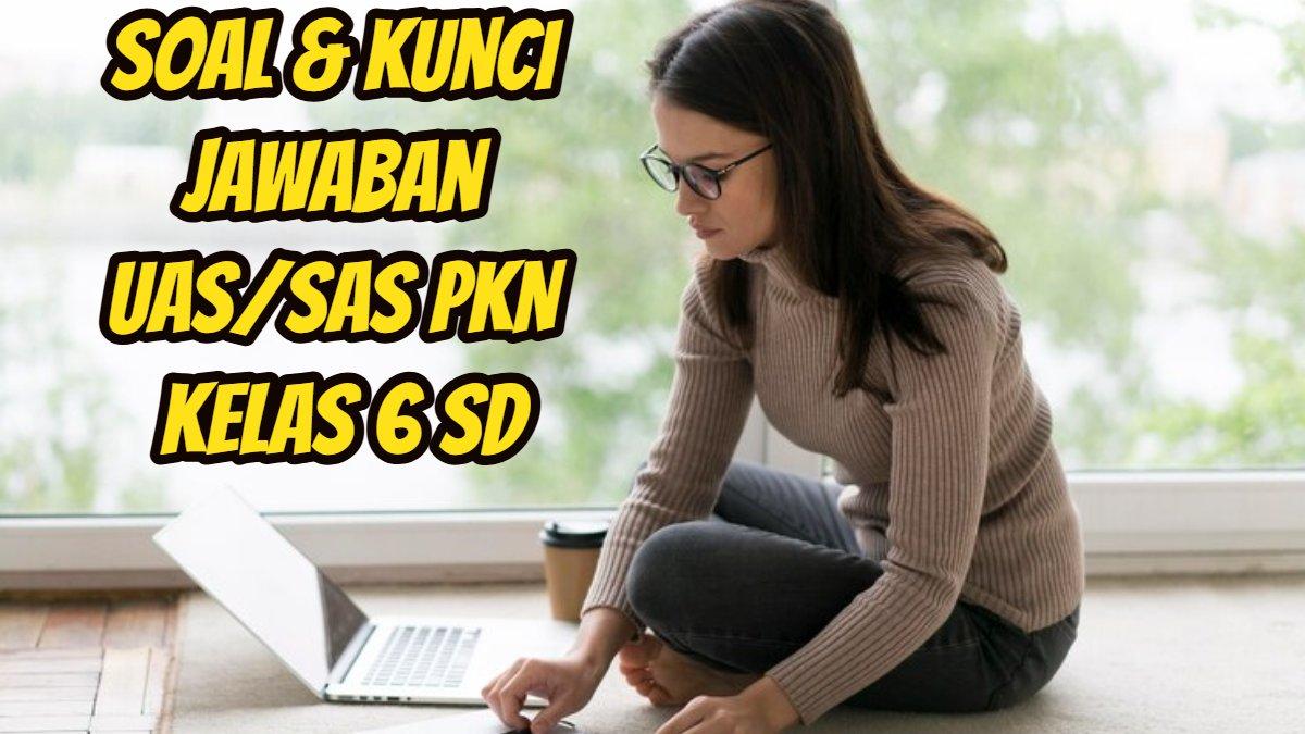 99+ Soal & Kunci Jawaban UAS/PAS PKN Kelas 6 SD, Warna Biru pada Logo ASEAN Menggambarkan Apa ...