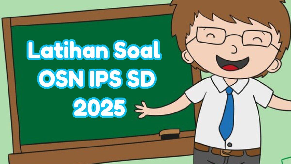 28+ Latihan Soal & Kunci Jawaban OSN IPS SD 2025: Indonesia Dikenal Sebagai Negara Agraris ...