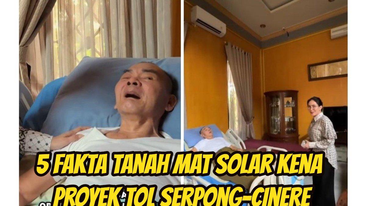 5 Fakta Tanah Mat Solar Kena Proyek Tol Serpong-Cinere, Ganti Rugi ...
