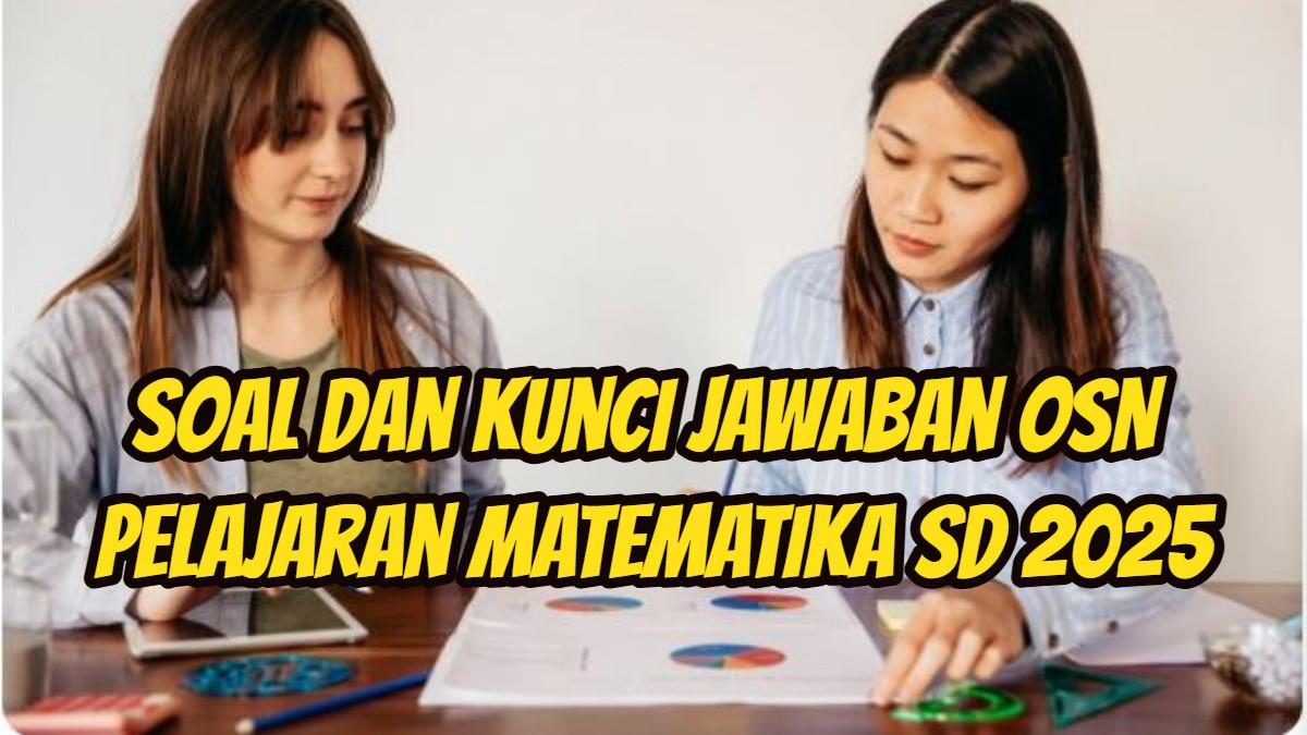 70+ Soal & Kunci Jawaban OSN Matematika SD 2025, Berapa Rupiahkah Besarnya Bunga yang Diterima ...