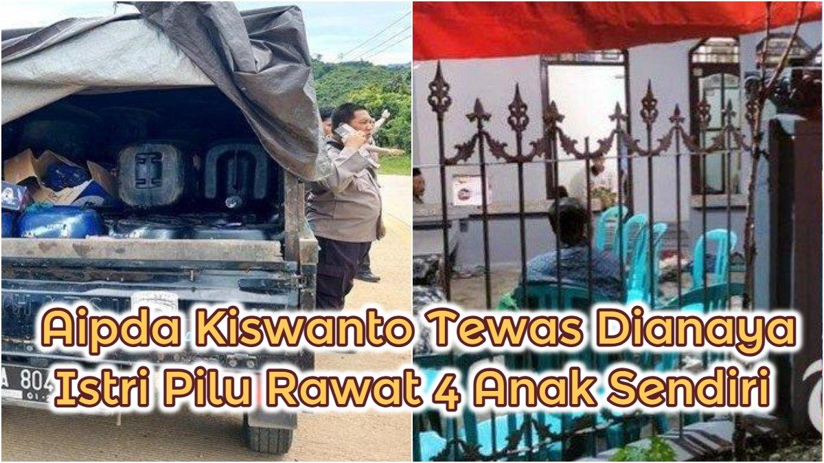 Ungkap Kasus BBM Ilegal di Kaltim, Aipda Kiswanto Tewas Dianiaya, Istri ...