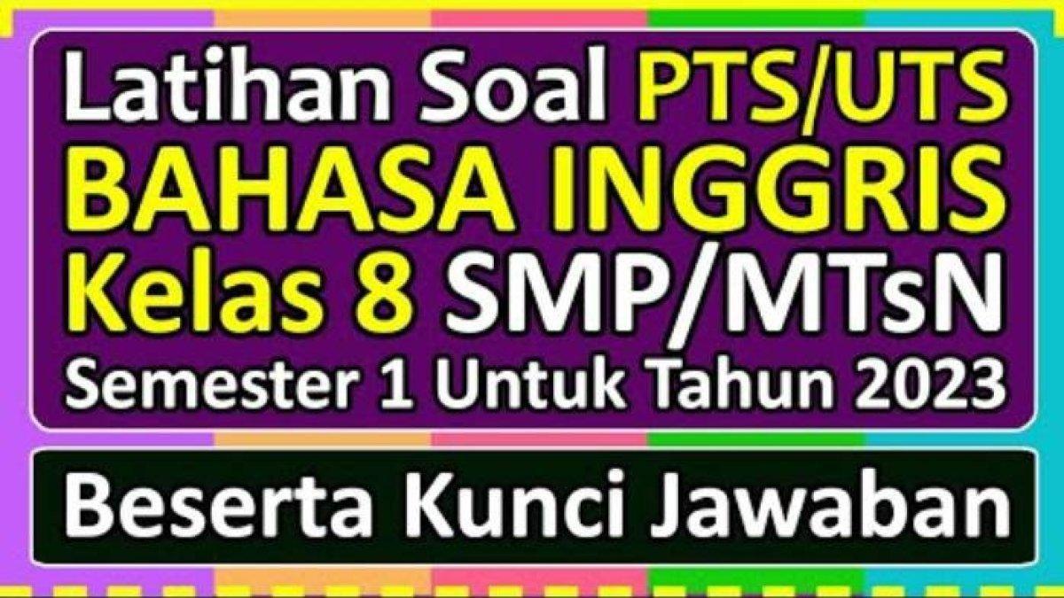 Soal & Kunci Jawaban PAS/UAS Bahasa Inggris Kelas 8 SMP/MTs Kurikulum Merdeka, Pilgan dan Essay ...