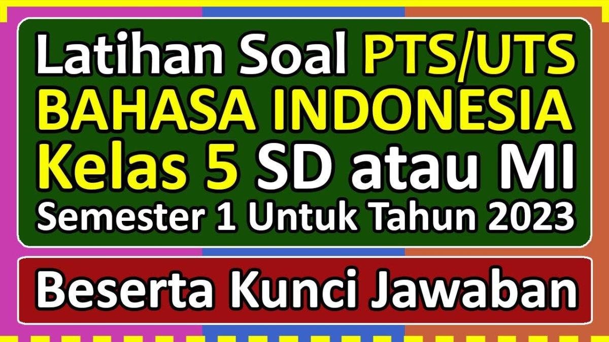 50 Soal & Kunci Jawaban Ujian Sekolah Bahasa Indonesia kelas 5 SD tahun ...