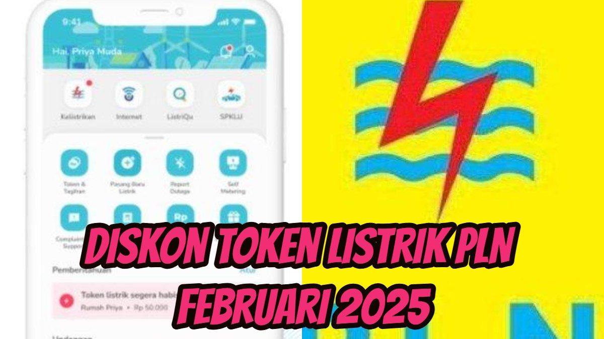 Diskon Token Listrik PLN Februari 2025, Berapa Batas Maksimal Pembelian untuk Potongan 50 Persen ...