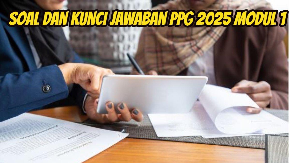 Soal & Kunci Jawaban PPG 2025 Modul 1 Pembelajaran Mendalam dan Asesmen ...