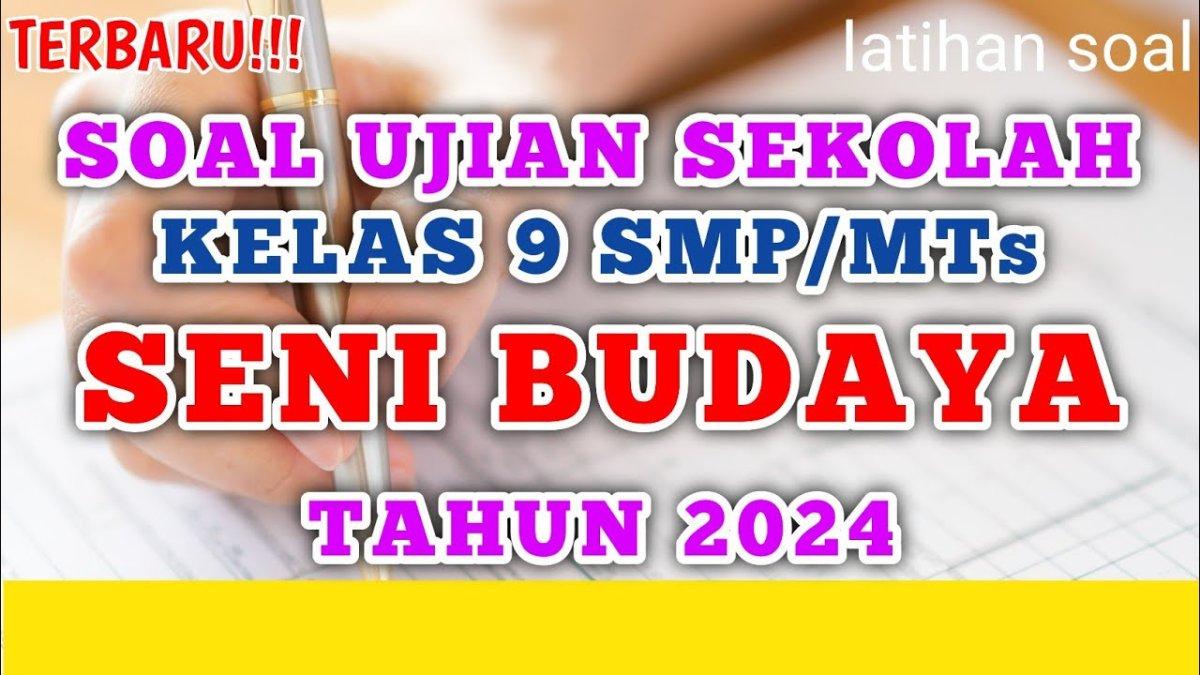 40 Soal & Kunci Jawaban Seni Budaya Kelas 9 SMP Semester 1: Karya Visual, Komposisi, dan Vokal ...