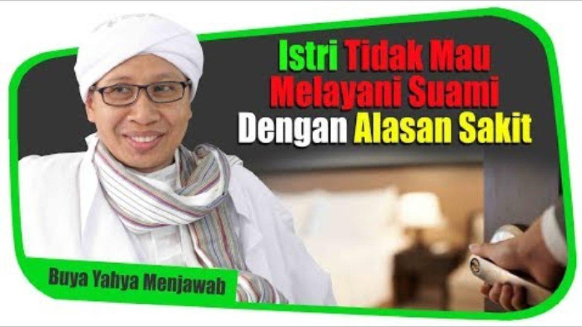 Bolehkah Istri Menolak Hubungan Intim dengan Suami karena Sakit? Buya Yahya Jelaskan Pandangan ...