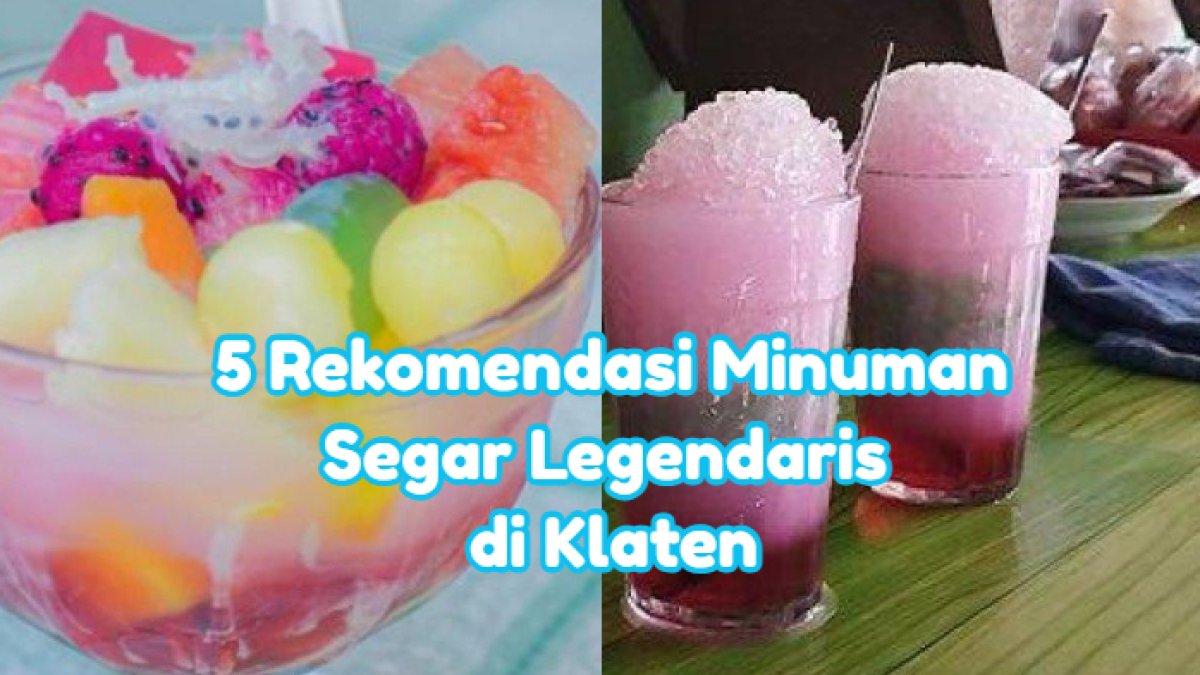 5 Rekomendasi Minuman Segar Legendaris di Klaten, Ada Es Buah Bu ...