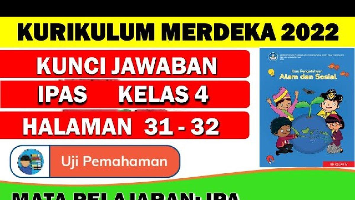 Soal & Kunci Jawaban IPAS Kelas 4 SD Halaman 31 - 32 : Uji Pemahaman - Tribunnewsmaker.com