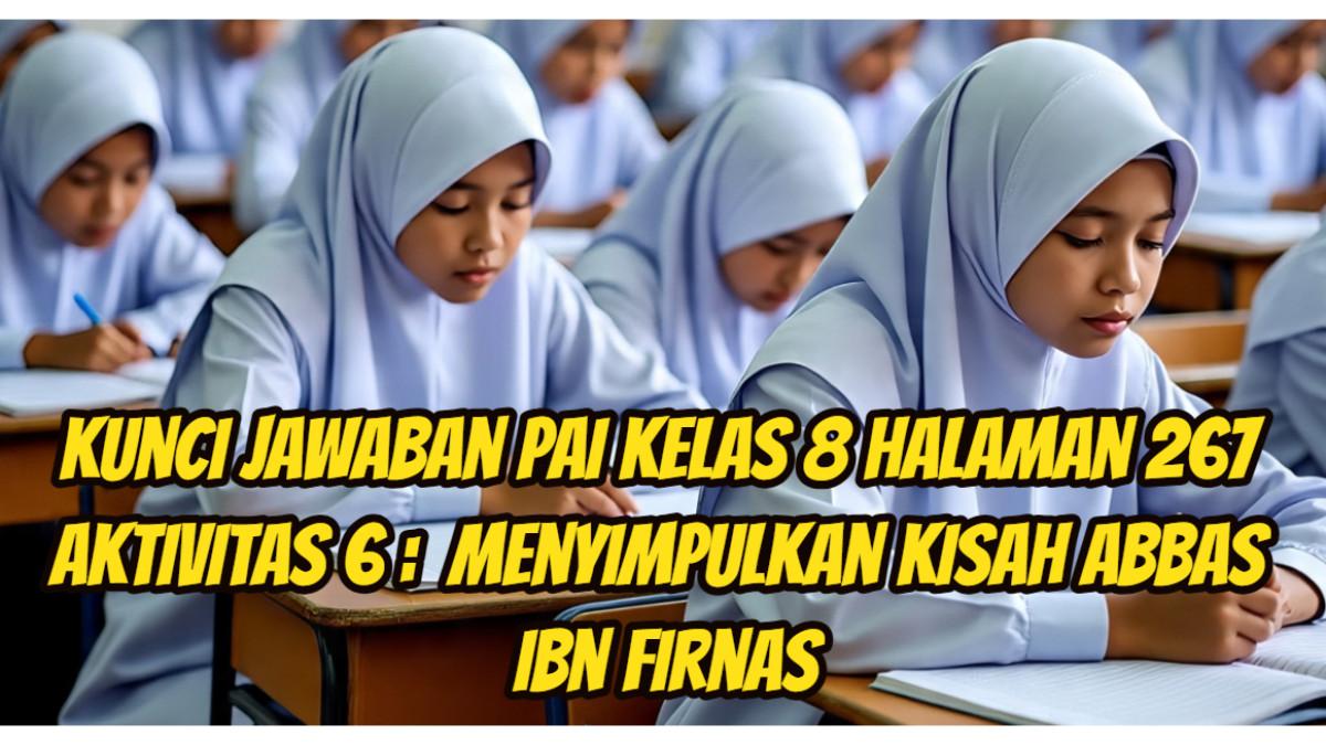 Kunci Jawaban PAI Kelas 8 Halaman 267 Aktivitas 6: Menyimpulkan Kisah ...