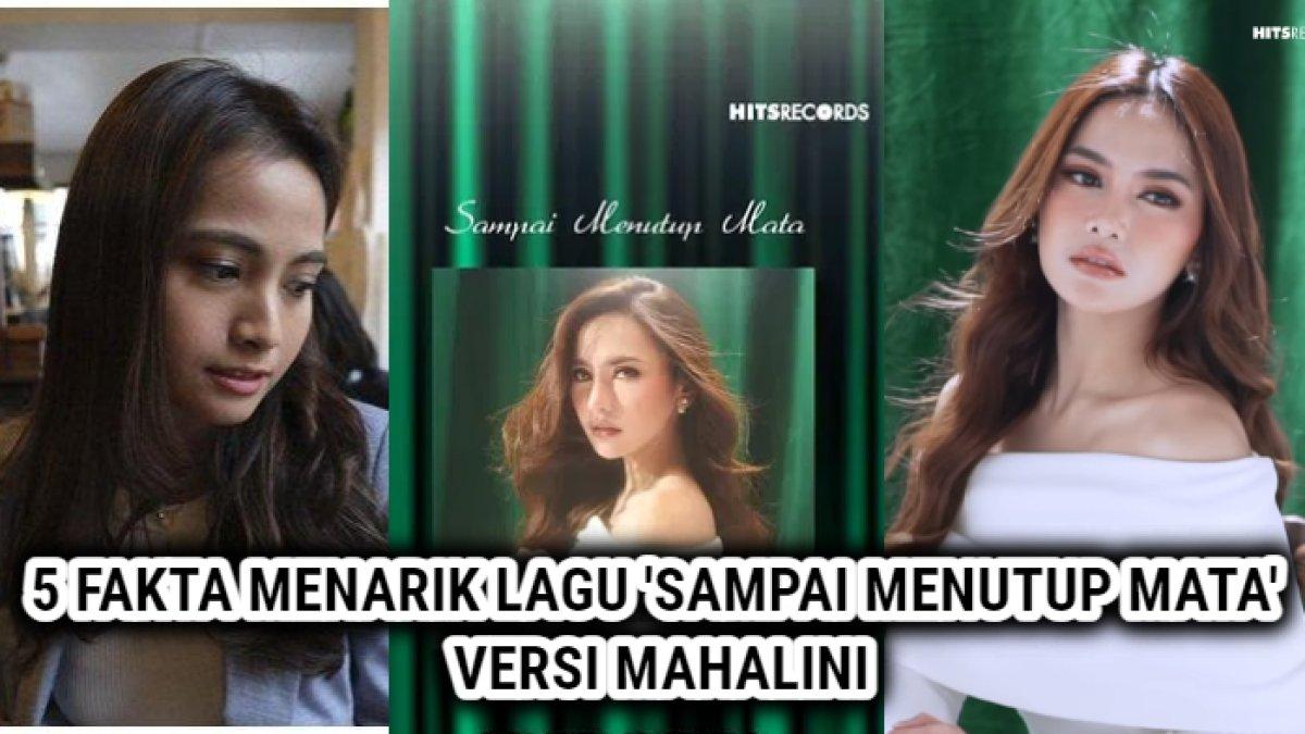 5 Fakta Lagu 'Sampai Menutup Mata' Mahalini, Ciptaan Melly Goeslaw ...