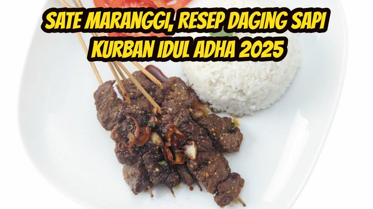 Sate Maranggi, Resep Daging Sapi Kurban Idul Adha 2025, Dibumbui Saus ...
